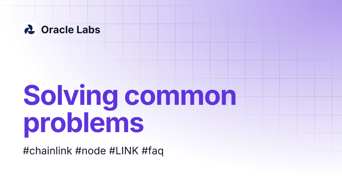 Solving common problems | Oracle Labs